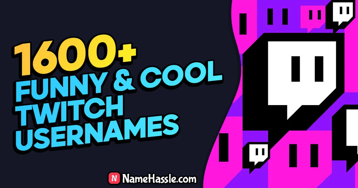 1600+ Unique Twitch Usernames Ideas (Generator) [2025]